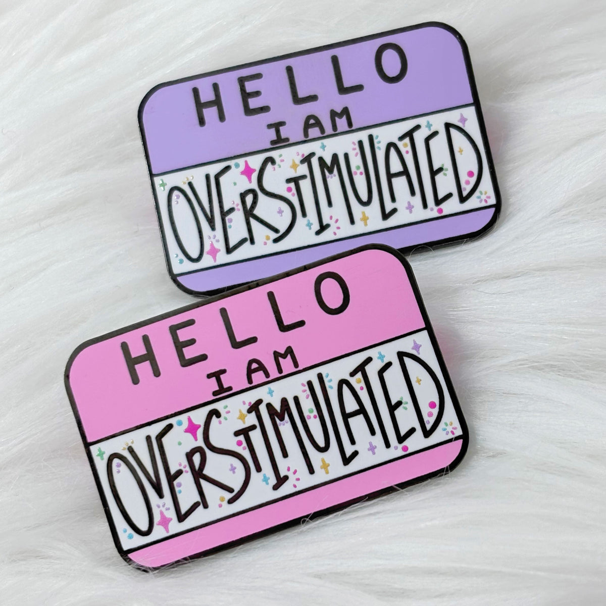 OVERSTIMULATED! Enamel Pin – NattyCat